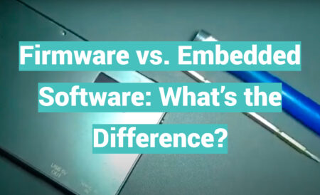 Firmware vs. Embedded Software: What’s the Difference? - SoftwareProfy